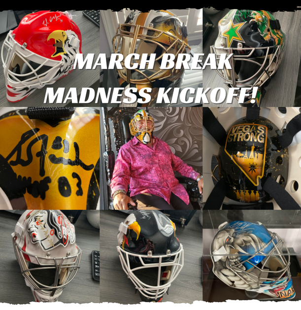 MARCH BREAK MADNESS KICKOFF! – Goalie Mask Collector